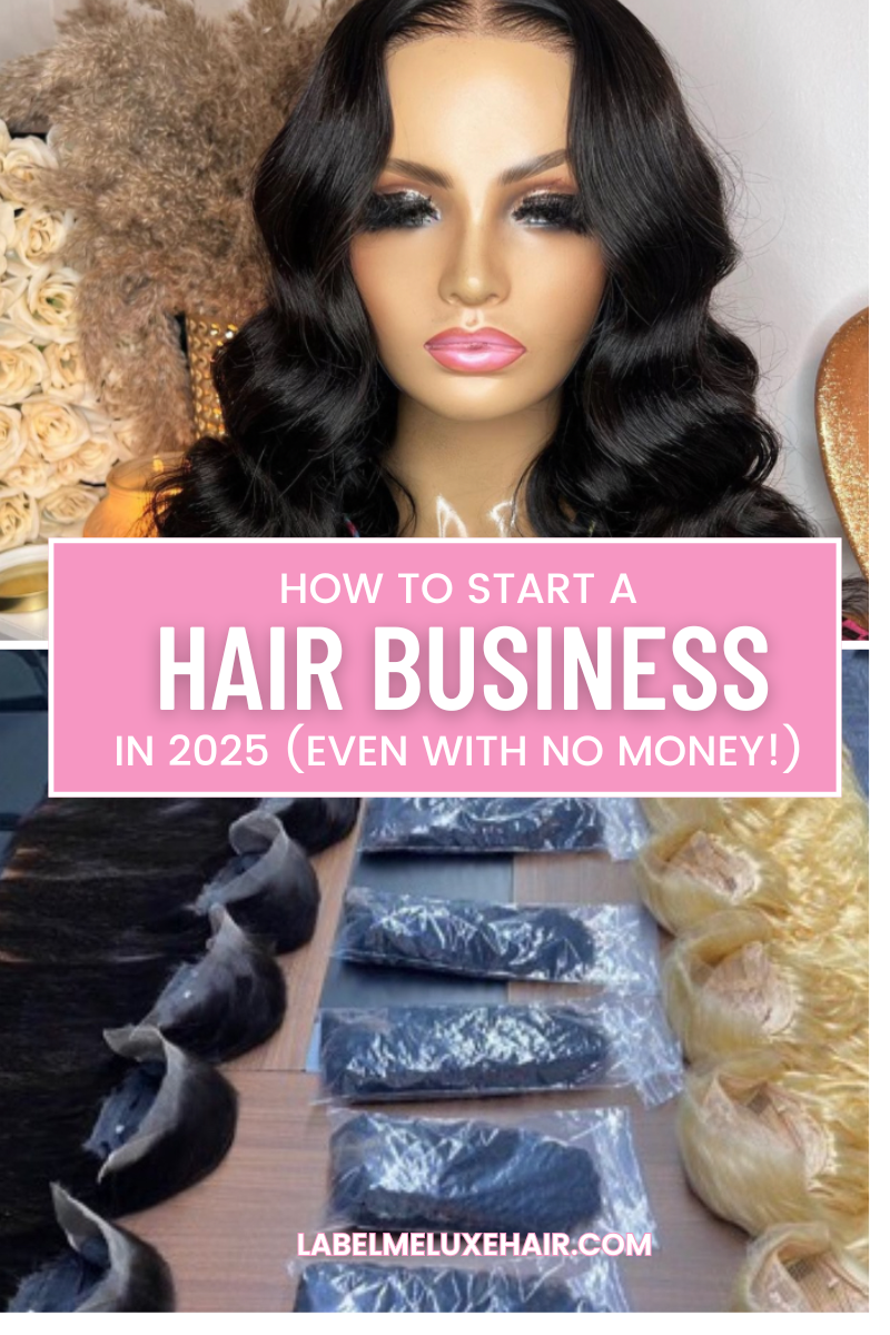 How to Start a Hair Business in 2025 (Even with No Money!) – Label Me ...